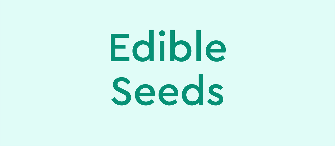 Edible seeds — Nourish You