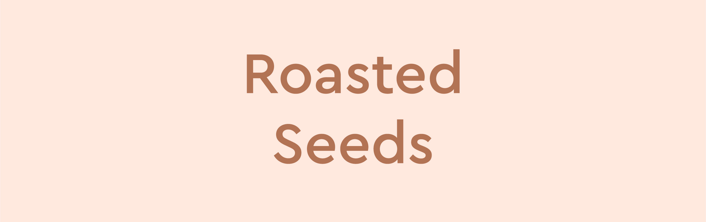 Roasted seeds — Nourish You