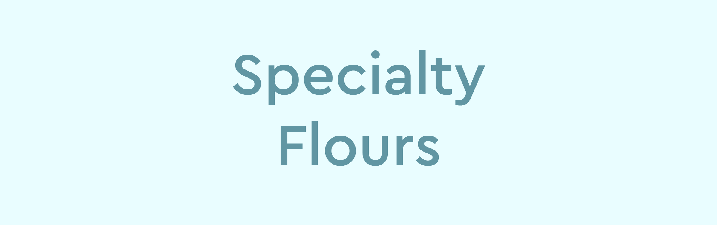 Speciality Flours — Nourish You